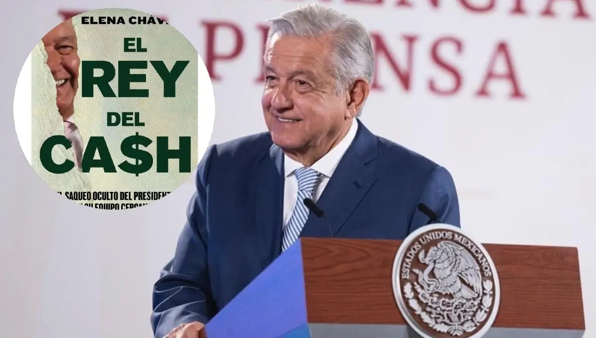 AMLO responde tras difusión de libro ´El rey del cash´: "tengo un ...